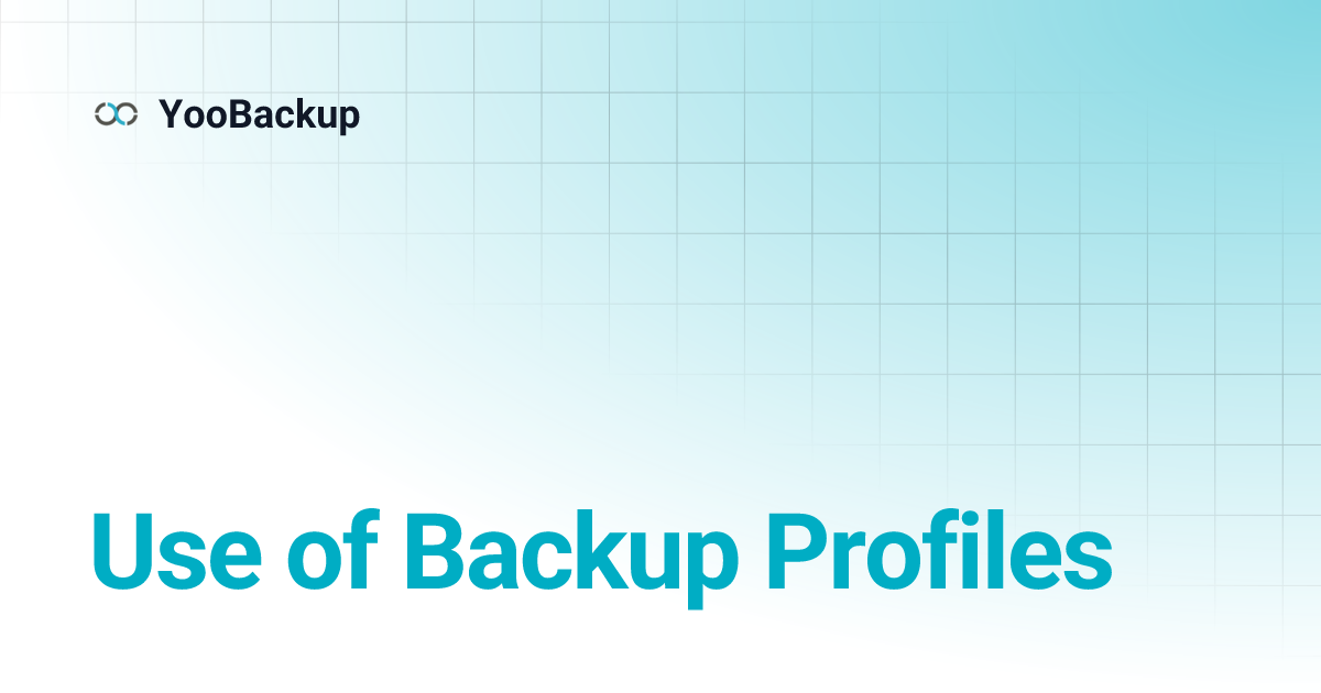 Use of Backup Profiles | YooBackup